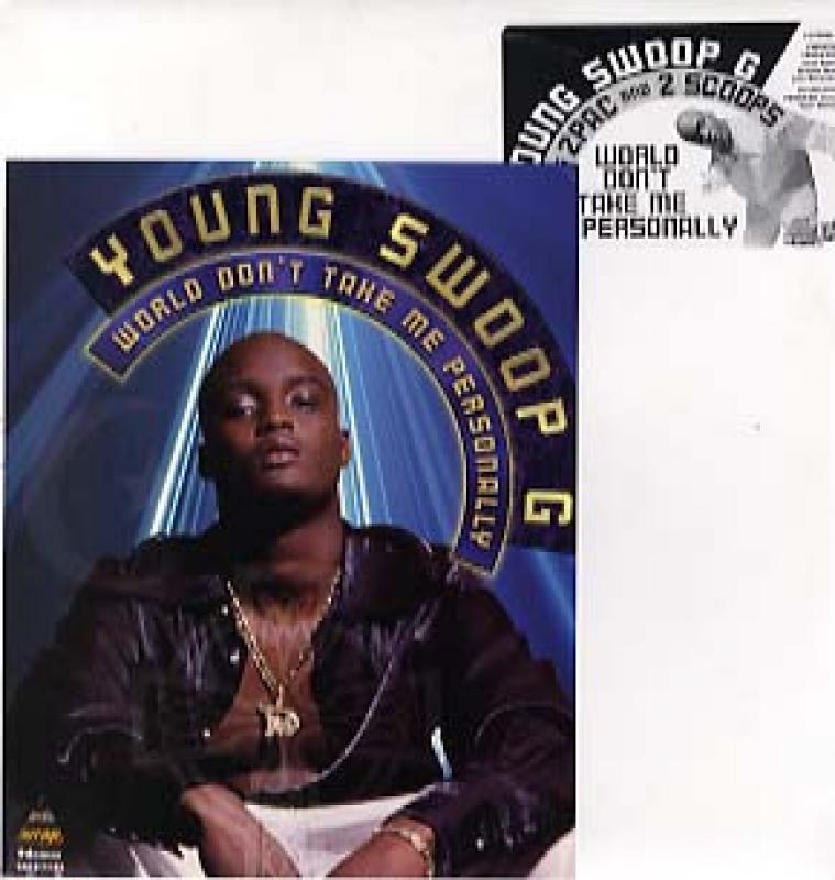 YOUNG SWOOP G feat 2pac, 2 Scoops/World Don't Take Me Personally ...